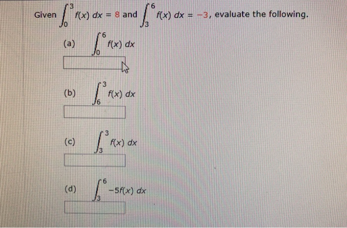 Solved Givenf X Dx 8 Andx Dx 3 Evaluate The Following