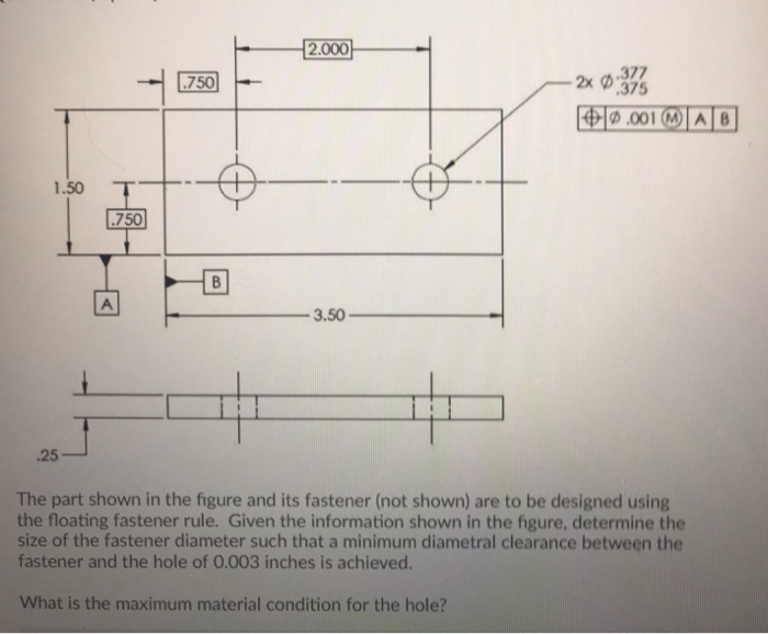 Solved What is the maximum material condition for the hole? | Chegg.com