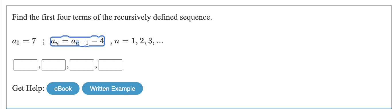 Solved Find the first four terms of the recursively defined | Chegg.com