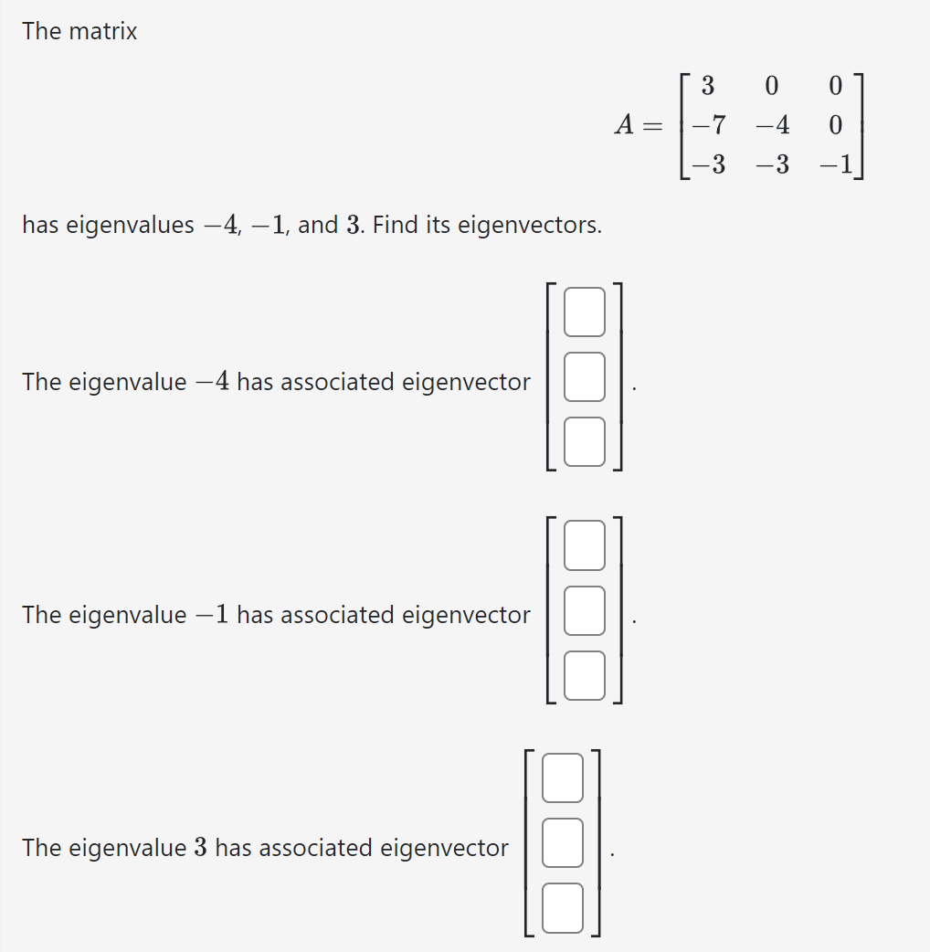 Solved The matrix A=⎣⎡3−7−30−4−300−1⎦⎤ has eigenvalues | Chegg.com