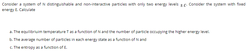 Solved Consider a system of N distinguishable and | Chegg.com