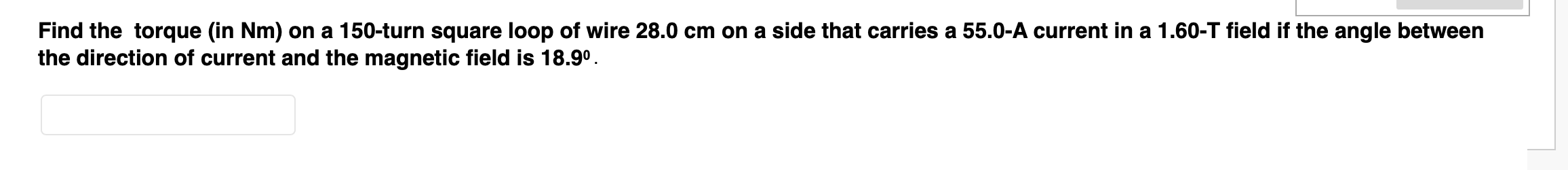 Solved Find the torque (in Nm ) on a 150-turn square loop of | Chegg.com