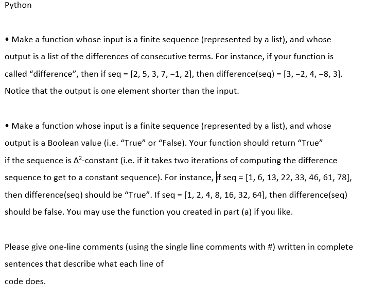 Solved Python • Make a function whose input is a finite | Chegg.com