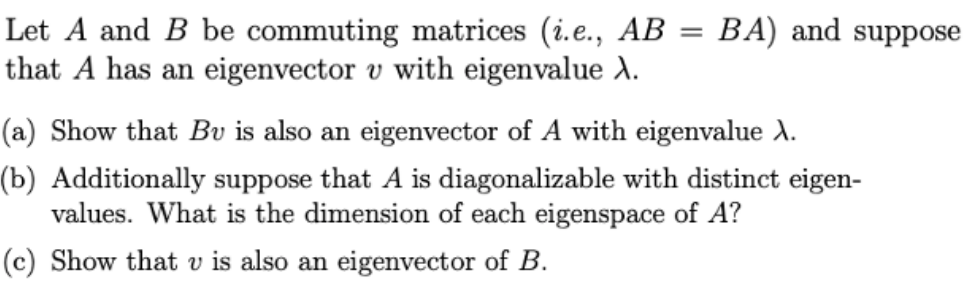 Solved = Let A and B be commuting matrices (i.e., AB BA) and | Chegg.com
