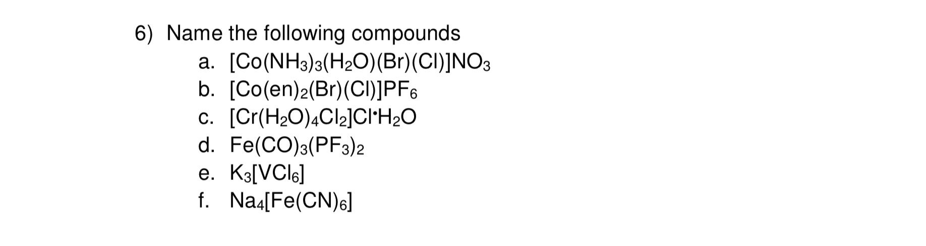 Solved 6) Name the following compounds a. | Chegg.com