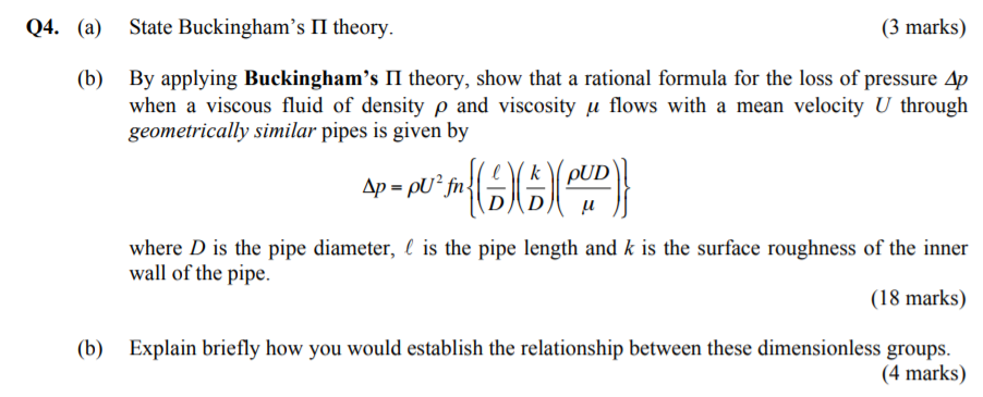 Solved Q4. (a) State Buckingham's II theory. (3 marks) (b) | Chegg.com