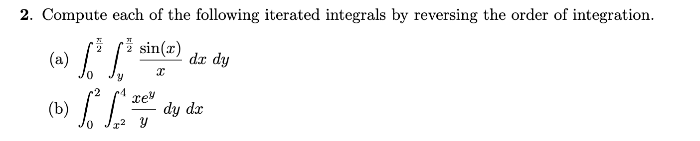 Solved 2. Compute each of the following iterated integrals | Chegg.com