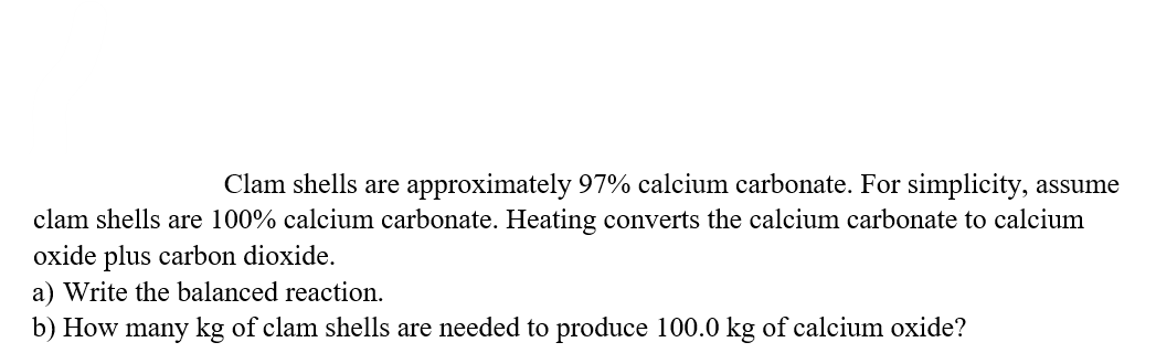Solved Clam shells are approximately 97% calcium carbonate. | Chegg.com