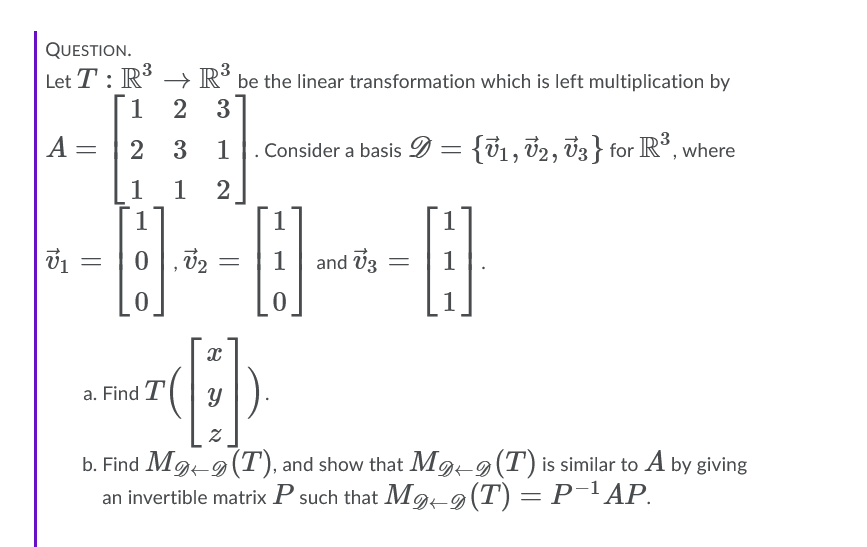 Solved QUESTION. 3 Let T:R' + R" be the linear | Chegg.com