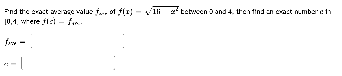 Solved Find the exact average value fave of f(x) = V16 – x? | Chegg.com