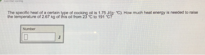 Solved The specific heat of a certain type of cooking oil is | Chegg.com