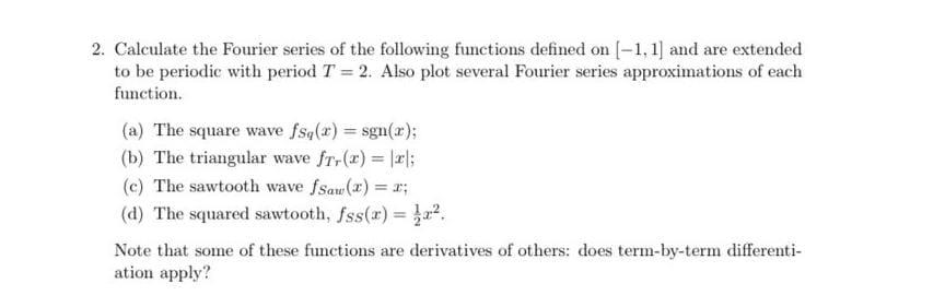 Solved 2. Calculate the Fourier series of the following | Chegg.com