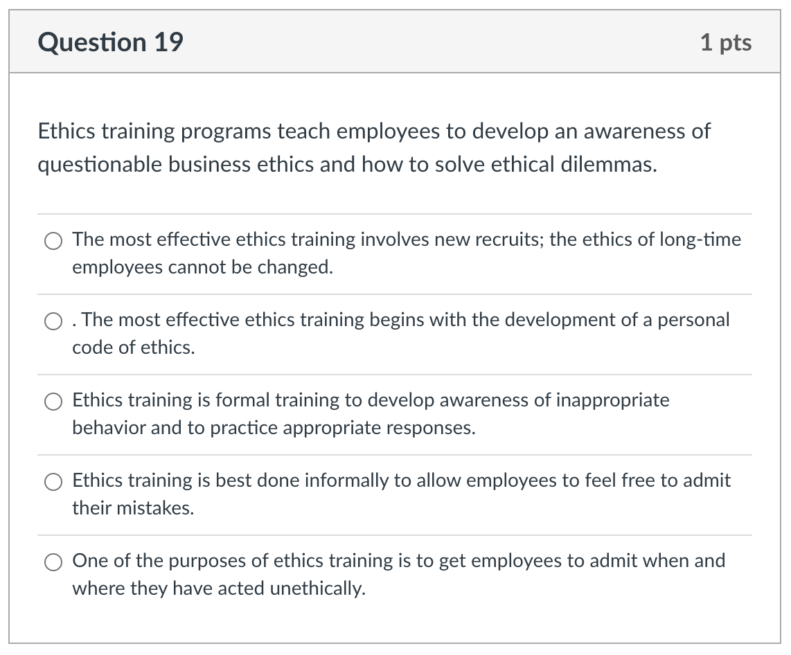 Solved Question 19 1 pts Ethics training programs teach | Chegg.com