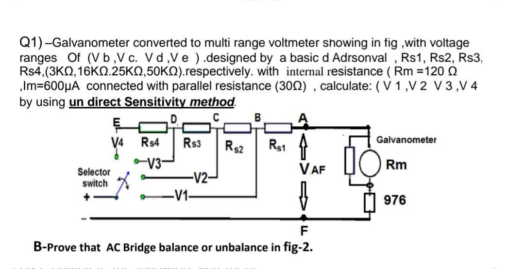 Solved Q1) -Galvanometer converted to multi range voltmeter | Chegg.com