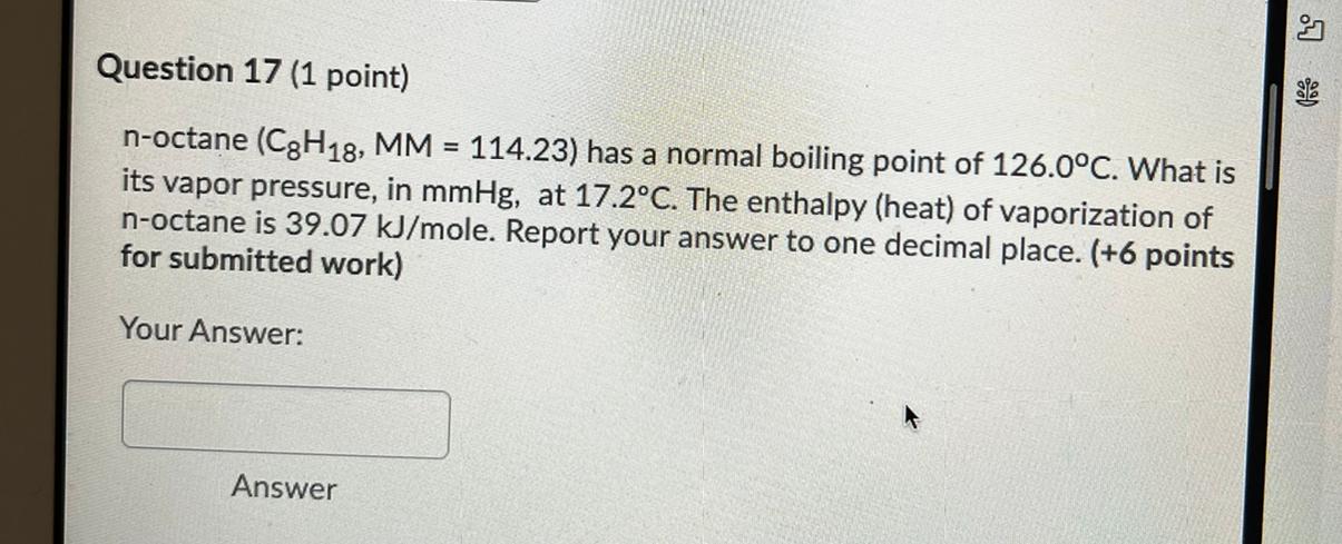 Solved Question 17 (1 point) = n-octane (C3H18, MM = 114.23) | Chegg.com