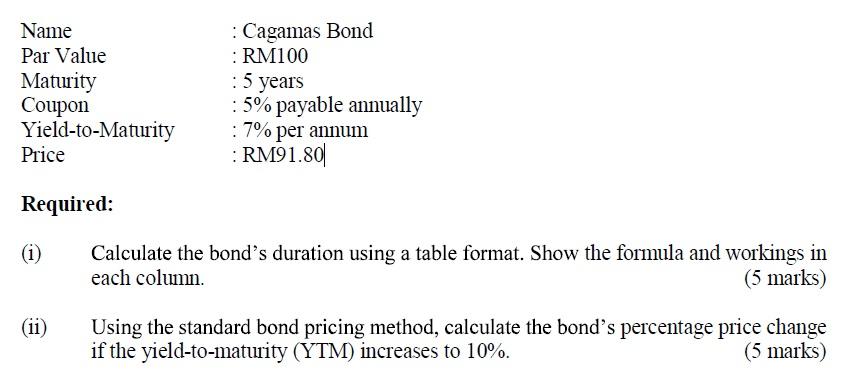 Solved Required: (i) Calculate the bond's duration using a | Chegg.com