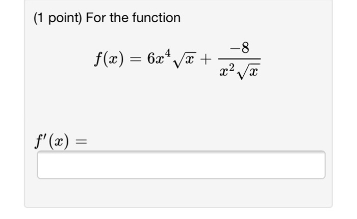 Solved (1 point) For the function f(x) = 6x4 + f'(x) | Chegg.com