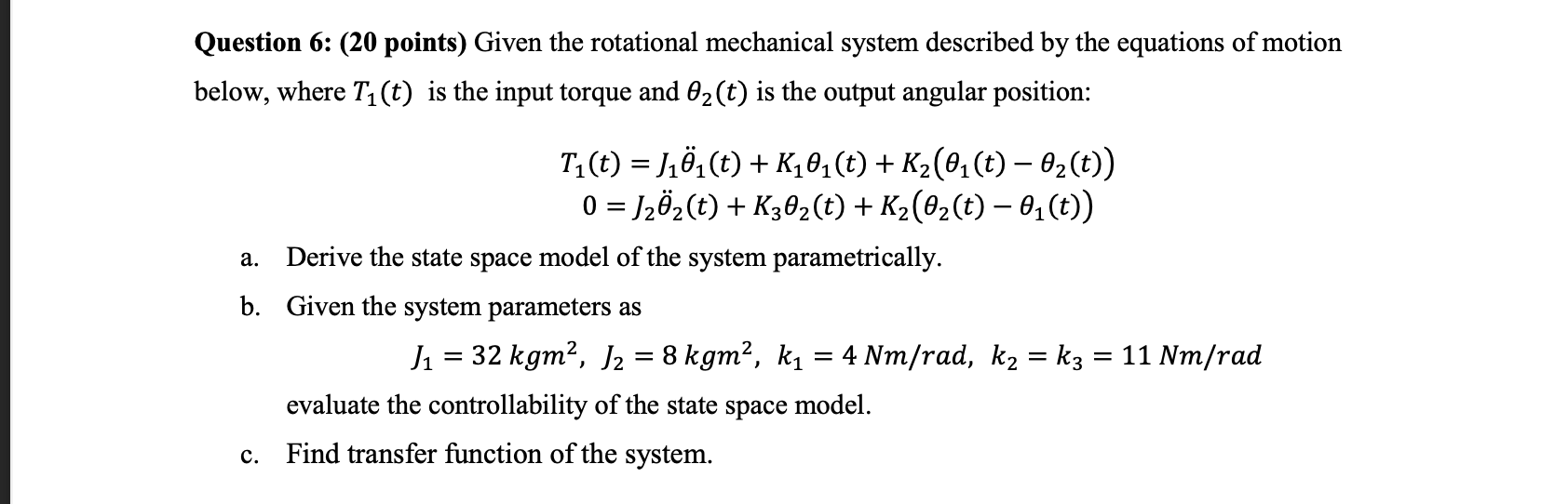 Solved Question 6: (20 points) Given the rotational | Chegg.com
