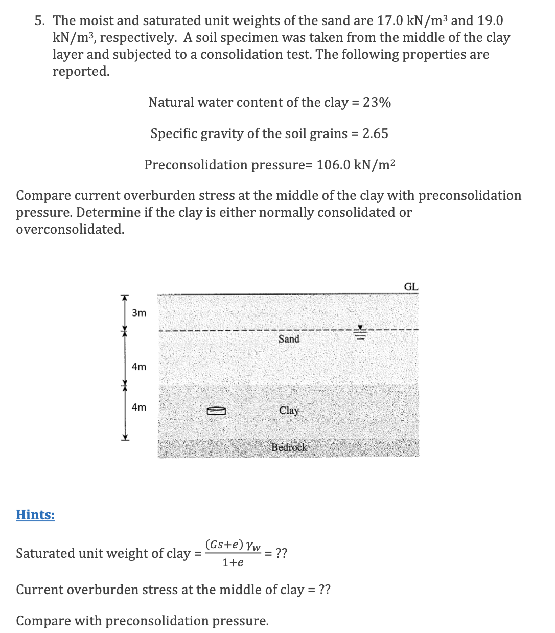 Solved 5. The moist and saturated unit weights of the sand | Chegg.com