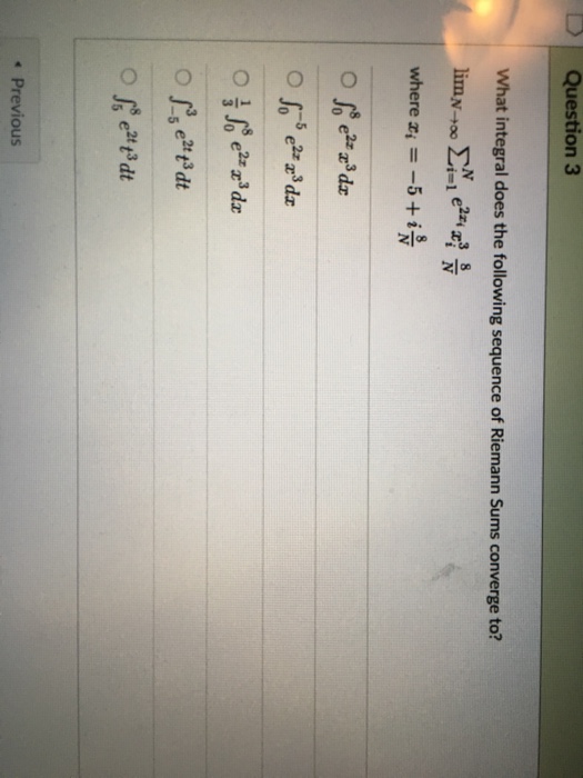 Solved Question 3 What integral does the following sequence | Chegg.com