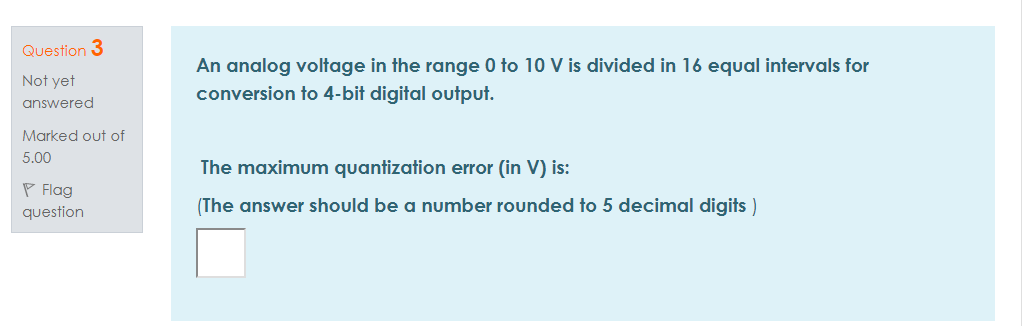 Solved Question 3 Not yet answered An analog voltage in the | Chegg.com