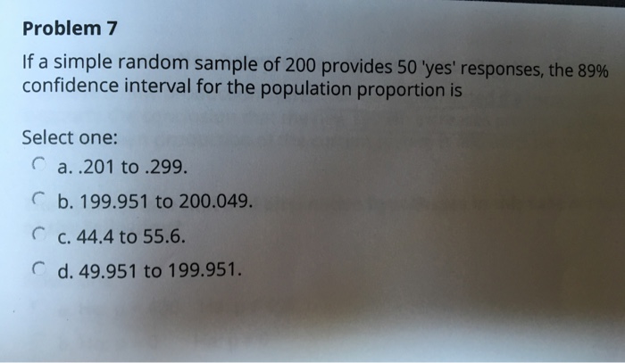 Solved Problem 7 If a simple random sample of 200 provides | Chegg.com