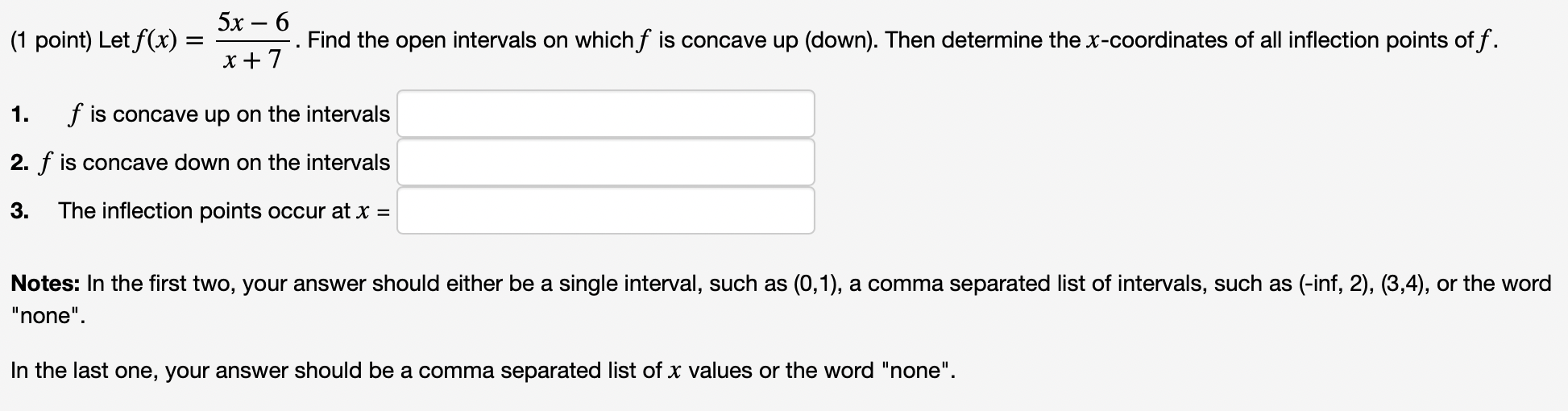 Solved (1 point) Let f(x)=x+75x−6. Find the open intervals | Chegg.com