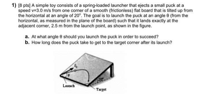 Solved 1) [8 pts] A simple toy consists of a spring-loaded | Chegg.com