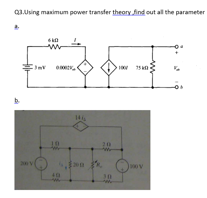 Solved Q3.Using maximum power transfer theory find out all | Chegg.com