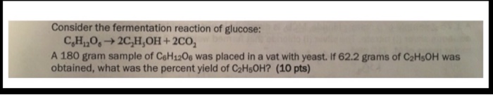 Solved Consider the fermentation reaction of glucose: A 180 | Chegg.com