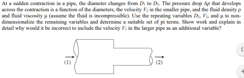 Solved At a sudden contraction in a pipe, the diameter | Chegg.com