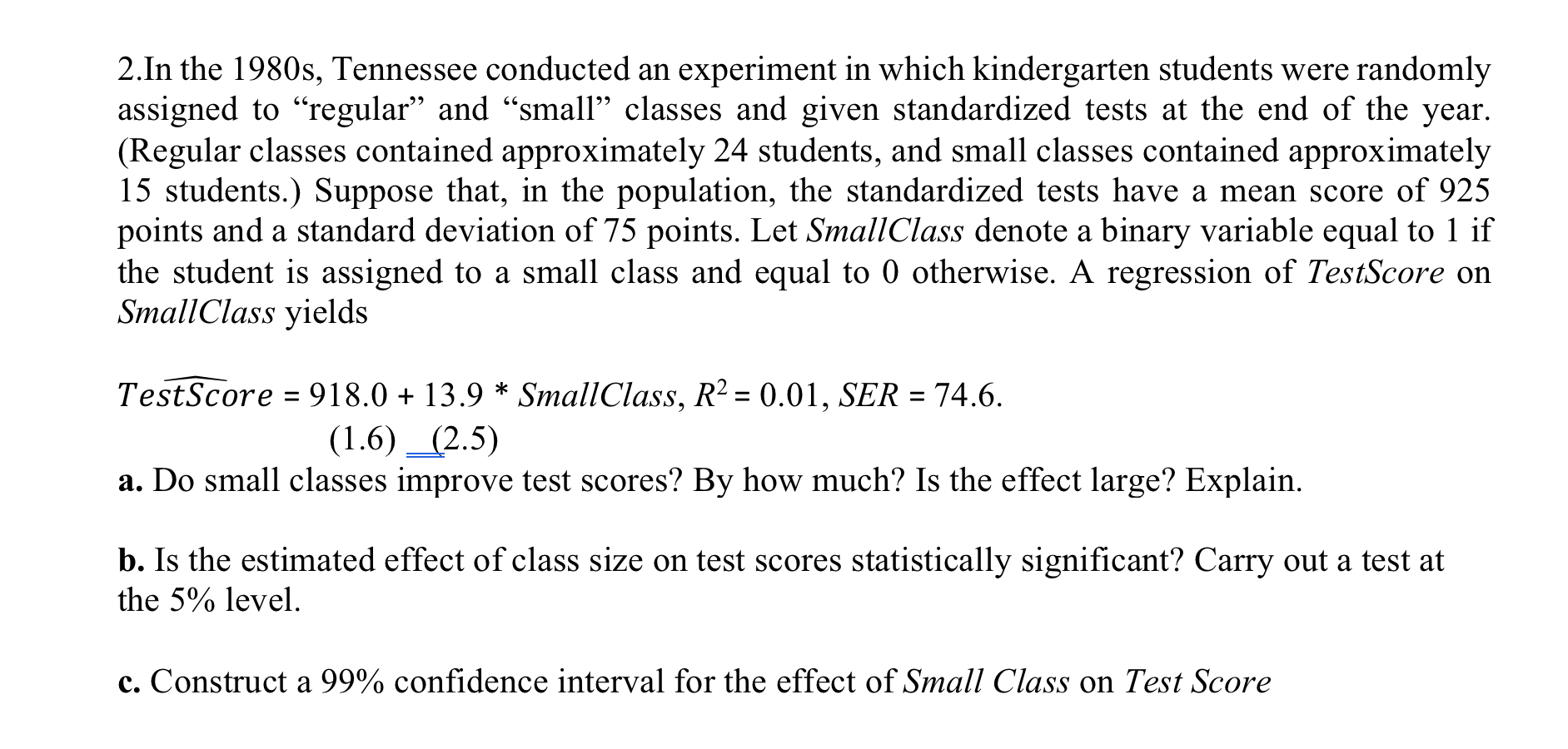 Solved 2.In the 1980 s, Tennessee conducted an experiment in | Chegg.com