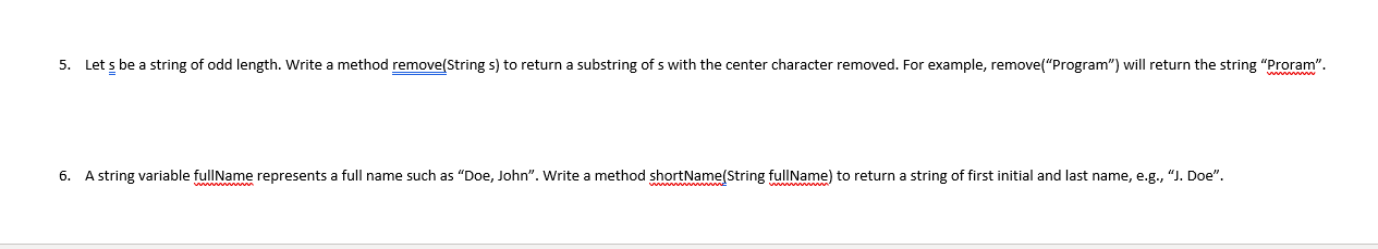 Solved 5. Let s be a string of odd length. Write a method | Chegg.com