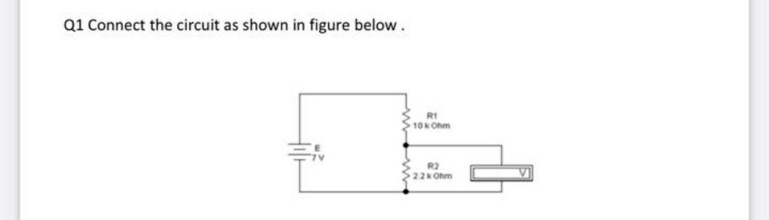 Solved Q1 Connect the circuit as shown in figure below. RE | Chegg.com