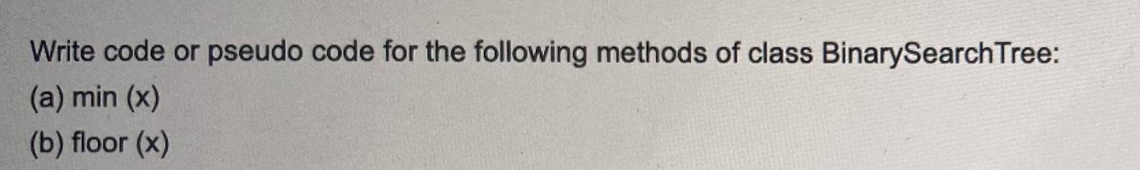 Solved Write code or pseudo code for the following methods | Chegg.com Solved Write code or pseudo code for the following methods | Chegg.com