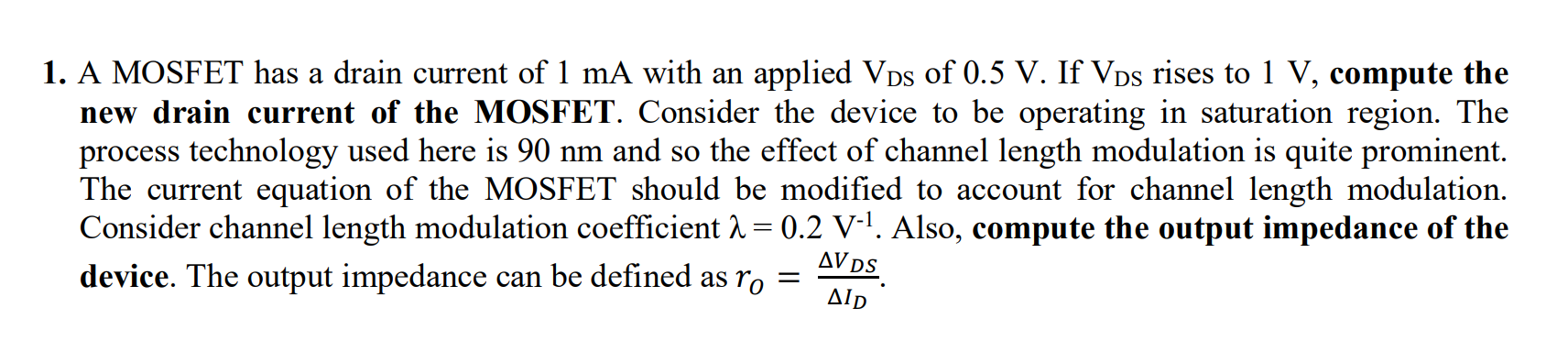 Solved 1. A MOSFET has a drain current of 1 mA with an | Chegg.com