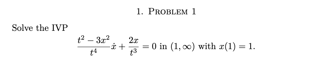 Solved Problem 1Solve the IVPt2-3x2t4x˙+2xt3=0 in (1,∞) | Chegg.com
