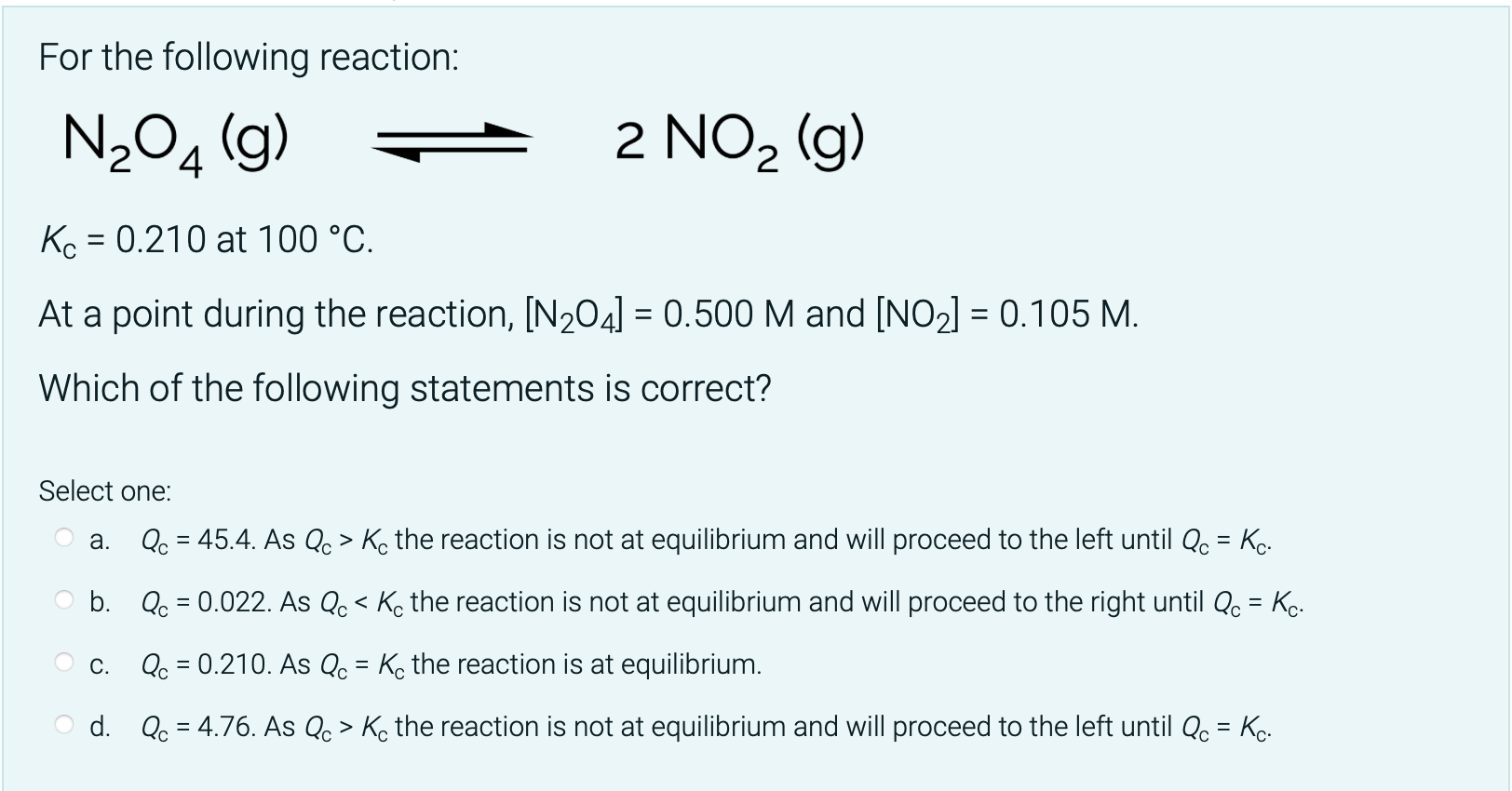 Solved N2O4( g)⇌2NO2( g) KC=0.210 at 100∘C. At a point | Chegg.com