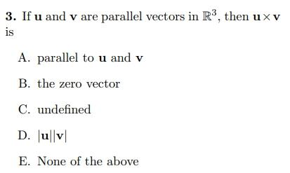 Solved 3. If u and v are parallel vectors in R3, then u x v | Chegg.com