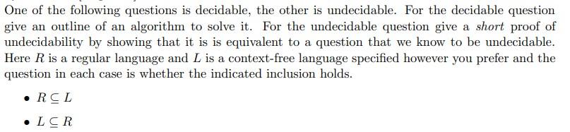 Solved One of the following questions is decidable, the | Chegg.com