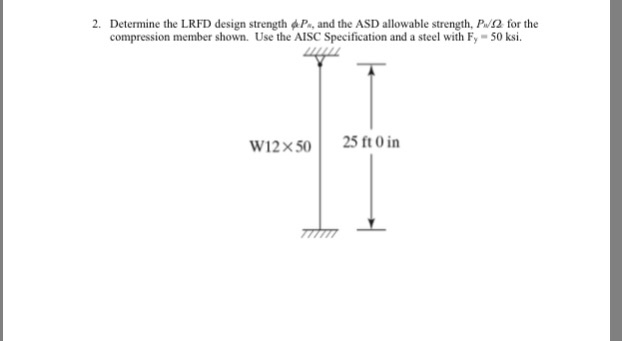 Solved 2. Determine the LRFD design strength &P, and the ASD | Chegg.com