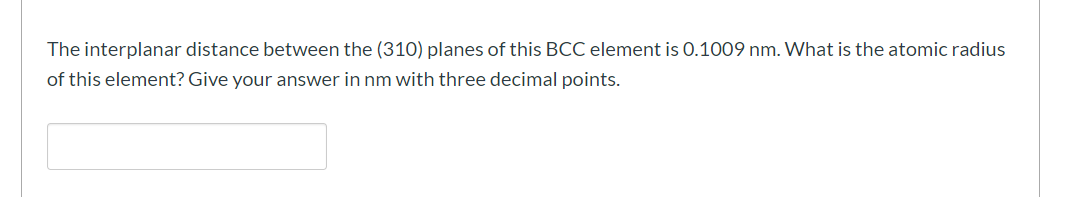 Solved The interplanar distance between the (310) planes of | Chegg.com