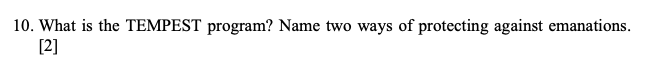 Solved What is the TEMPEST program? Name two ways of | Chegg.com