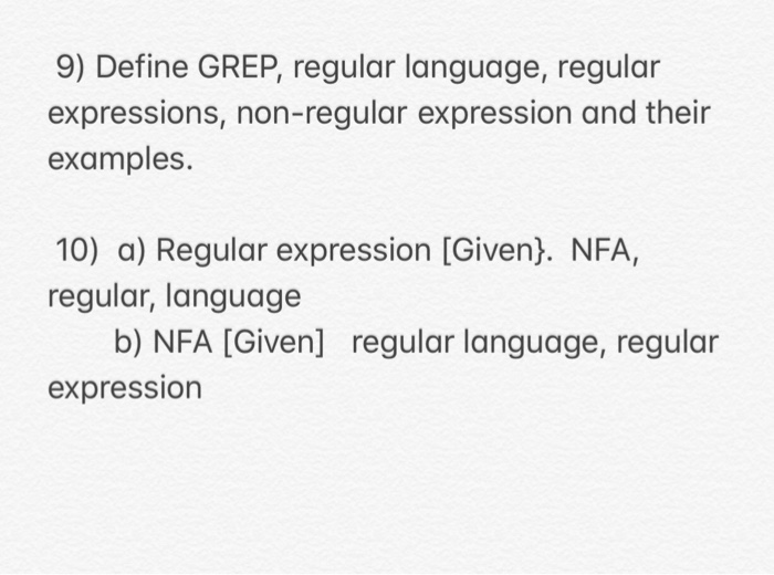 Solved 9) Define GREP, regular language, regular | Chegg.com