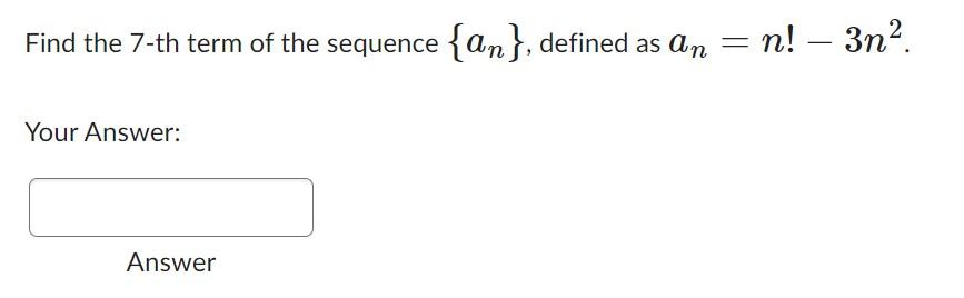 Solved Find the 7-th term of the sequence {an}, defined as | Chegg.com