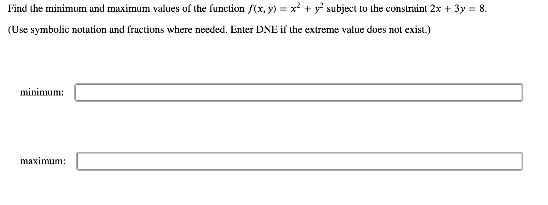 Solved Find the minimum and maximum values of the function | Chegg.com