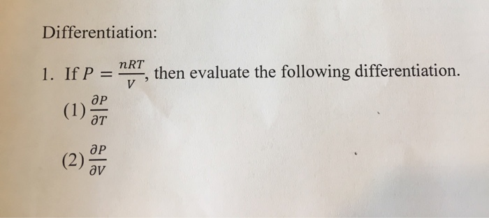 Solved Differentiation: nRT I. If P= , then evaluate the | Chegg.com