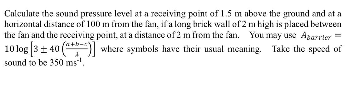Solved Calculate the sound pressure level at a receiving | Chegg.com