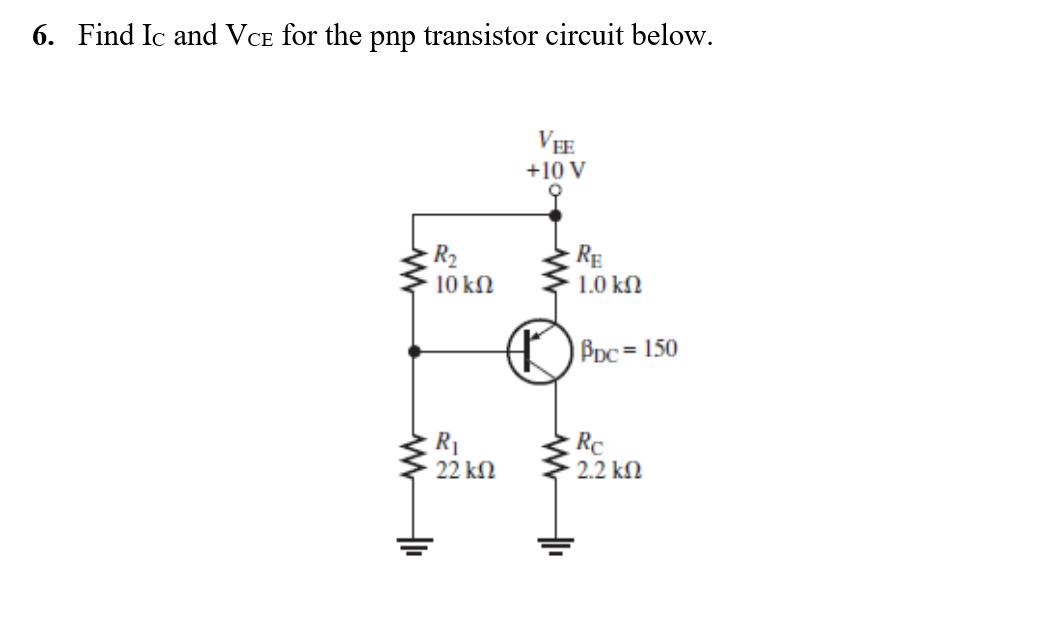 Solved 6. Find Ic and Vce for the pnp transistor circuit | Chegg.com