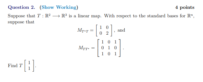 Solved Question 2. (Show Working) 4 points Suppose that T: | Chegg.com